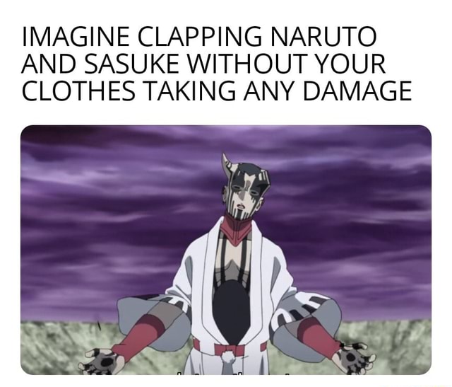 IMAGINE CLAPPING NARUTO AND SASUKE WITHOUT YOUR CLOTHES TAKING ANY ...