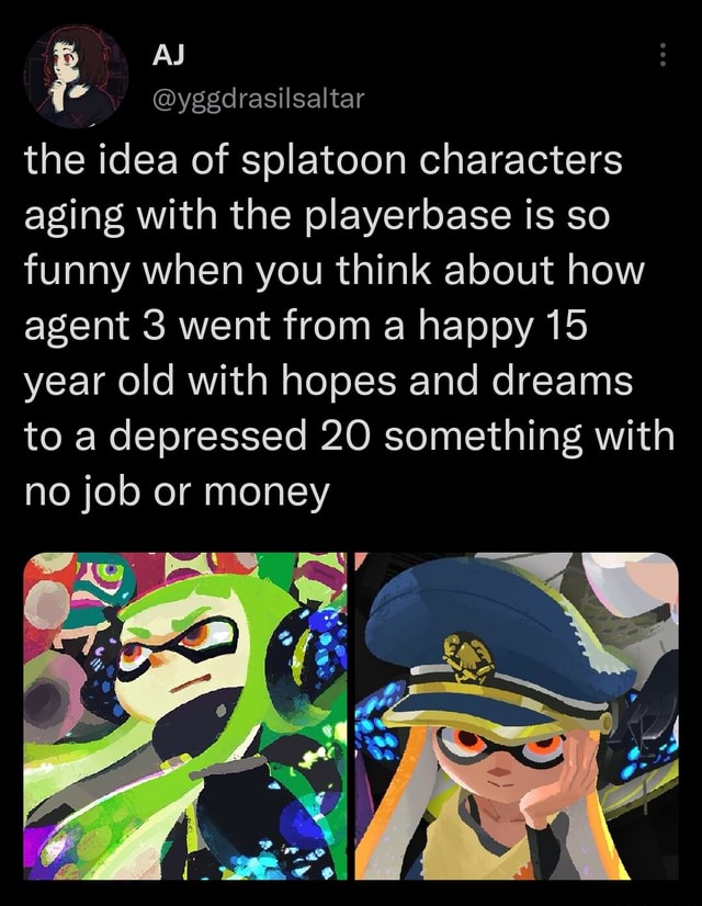 AJ @yggdrasilsaltar the idea of splatoon characters aging with the ...