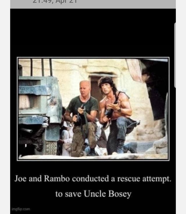 Joe and Rambo conducted a rescue attempt. to save Uncle Bosey - America ...