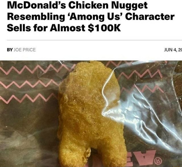 McDonald's Chicken Nugget Resembling 'Among Us' Character Sells for ...