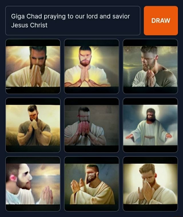Giga Chad praying to our lord and savior Jesus Christ - iFunny