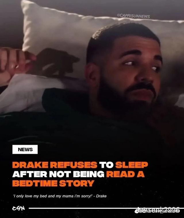 DRAKE REFUSES TO SLEEP AFTER NOT BEING READ A BEDTIME STORY NEWS 'l ...