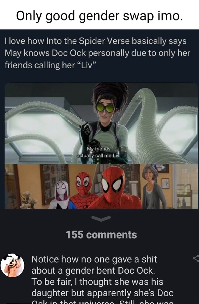 Only good gender swap imo. I love how Into the Spider Verse basically ...