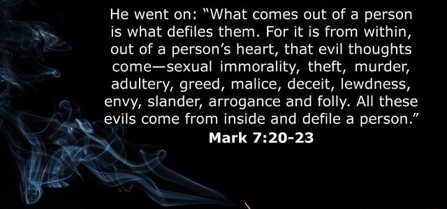 We He Went On What Comes Out Of A Person Is What Defiles Them For It
