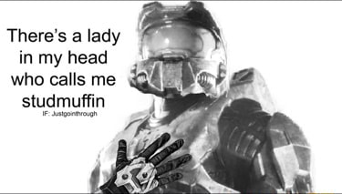 There's a lady in my head who calls me studmuffin - iFunny