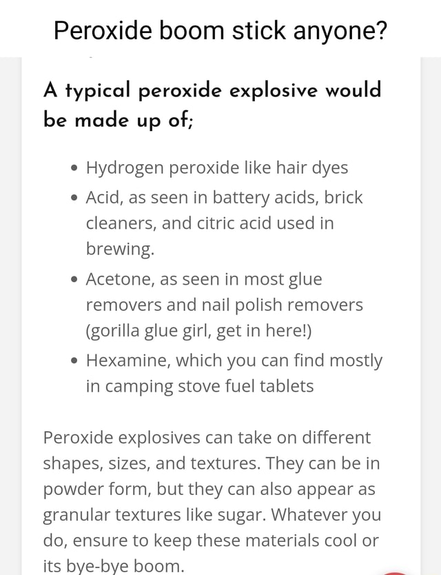 Peroxide boom stick anyone? A typical peroxide explosive would be made ...