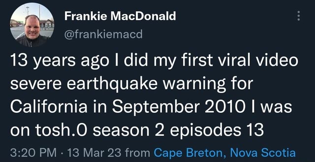 Frankie MacDonald @frankiemacd 13 years ago did my first viral video ...