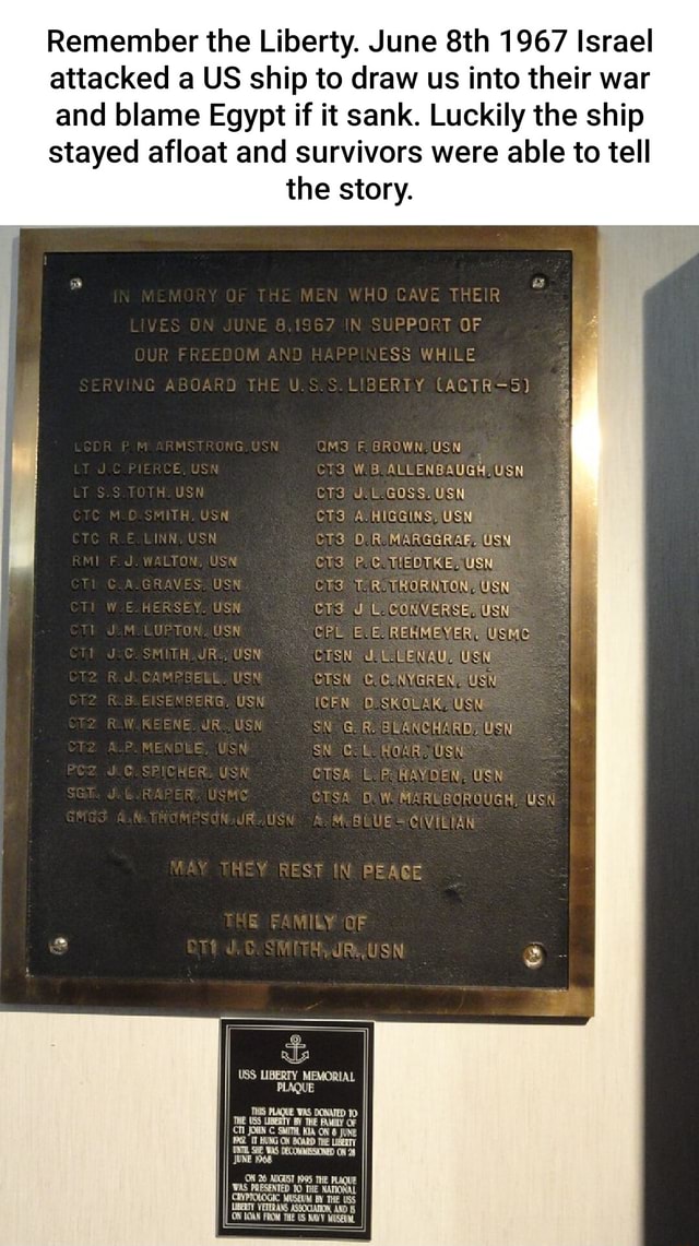 Remember the Liberty. June 1967 Israel attacked a US ship to draw us ...