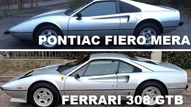 PONTIAC FIERO MERA FERRARI 308.GTB - America’s best pics and videos