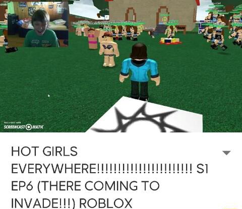 HOT GIRLS EVERYWHERE!!!!!!!!! EPó (THERE COMING TO INVADE!!! ROBLOX - )