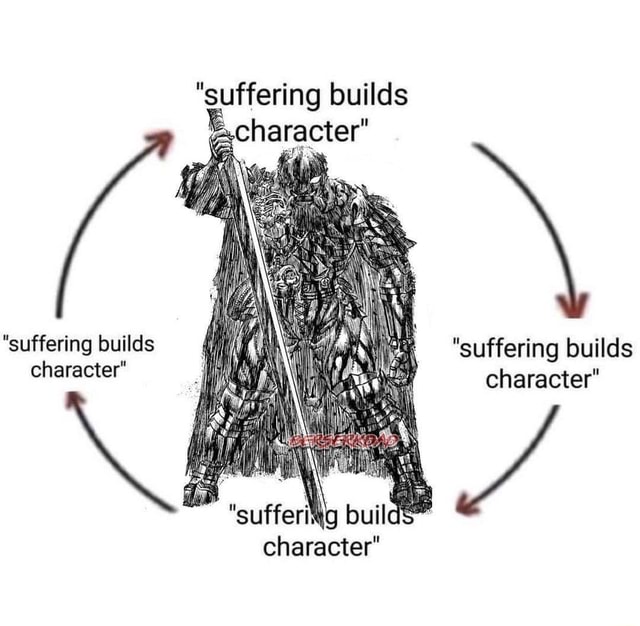 Builds character" "suffering builds "suffering builds character ...