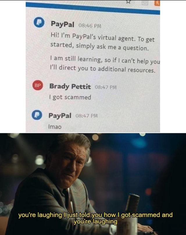 O PayPal Hi! I'm PayPal's virtual agent. To get started, simply ask mea ...