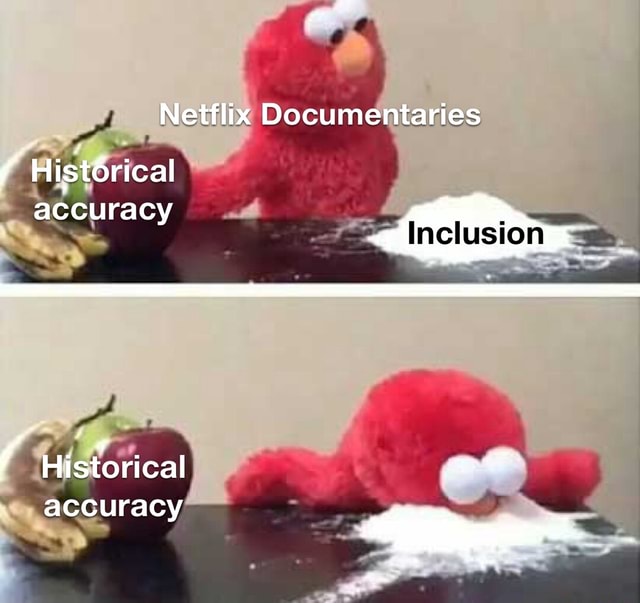 Netflix Documentaries Inclusion Hist6rical accuracy Historical accuracy ...