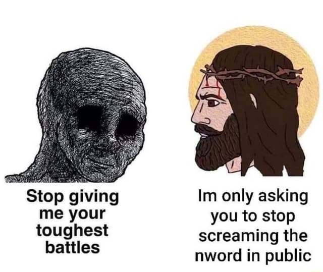 stop-giving-me-your-toughest-battles-im-only-asking-you-to-stop