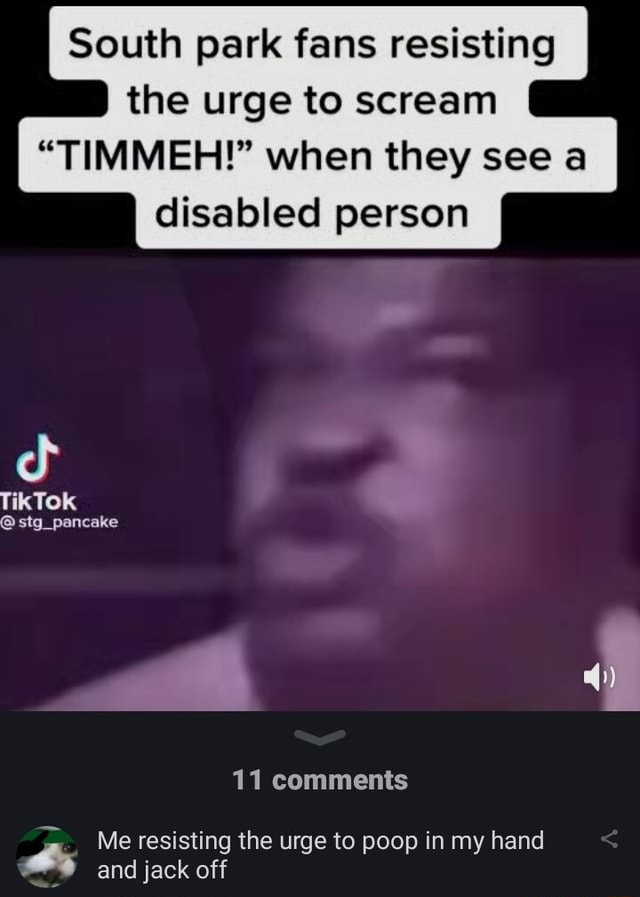 South park fans resisting the urge to scream "TIMMEH!" when they see a ...