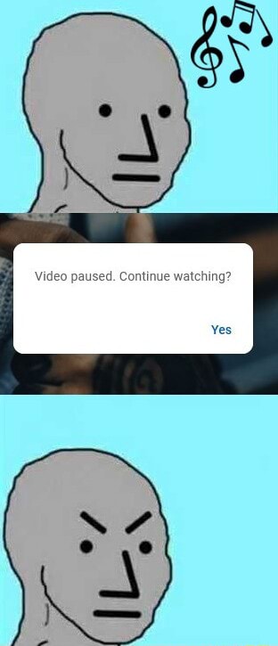Video paused. Continue watching? - iFunny