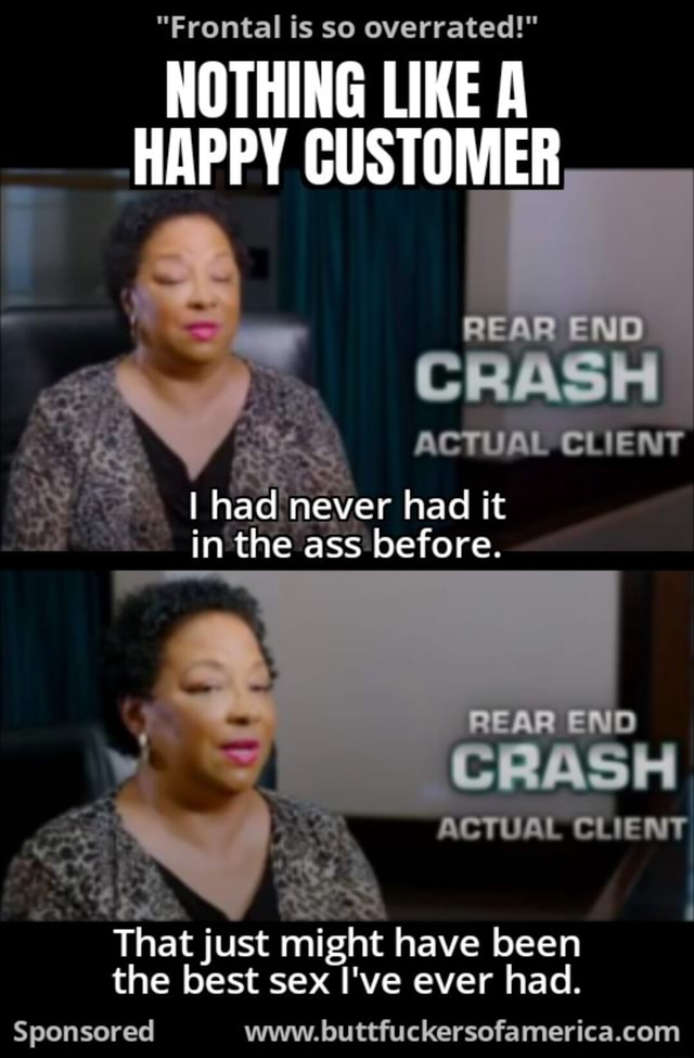 "Frontal is so overrated!" NOTHING LIKE A HAPPY GUS I had never had it ...