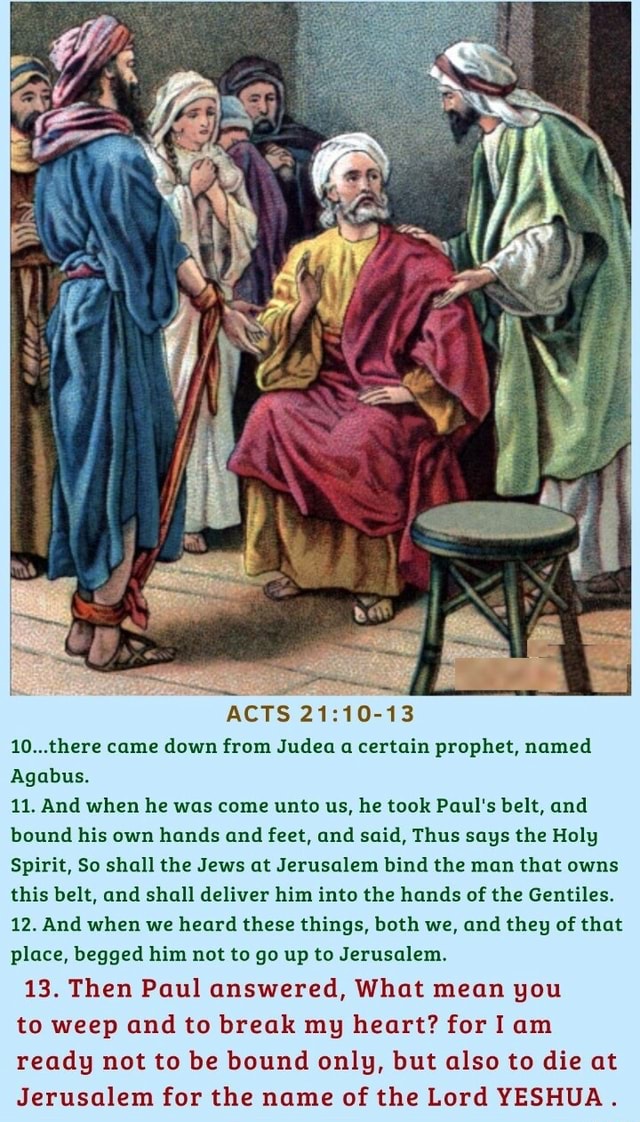 ACTS 10...there came down from Judea a certain prophet, named Agabus ...