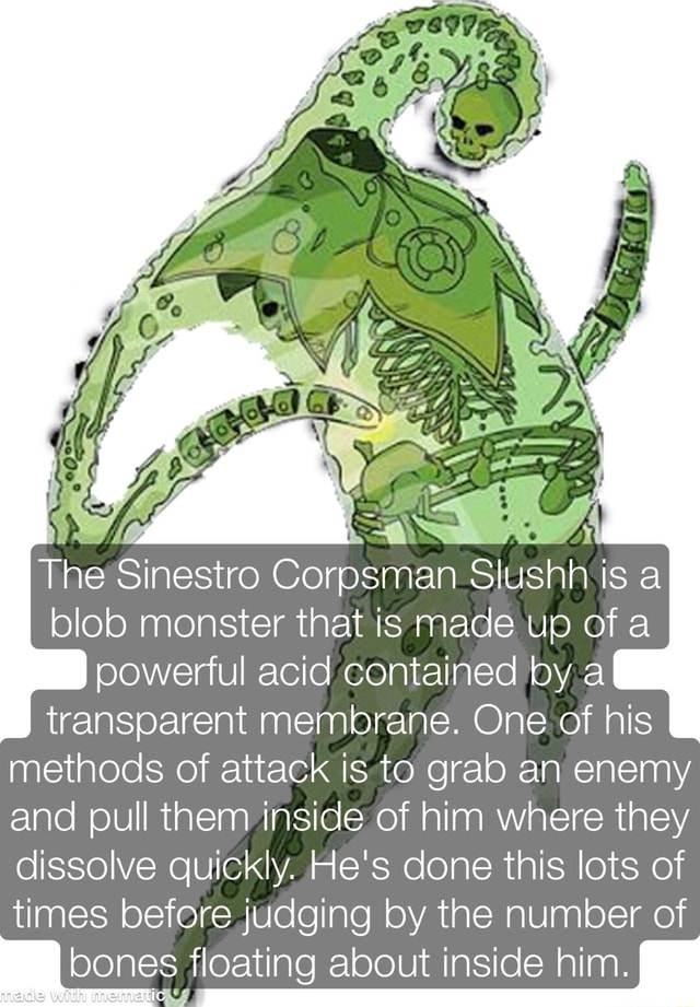 The Sinestro Corpsman Slushh is a blob monster that is made up of a ...