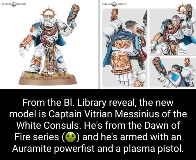 From the BI. Library reveal, the new model is Captain Vitrian Messinius ...