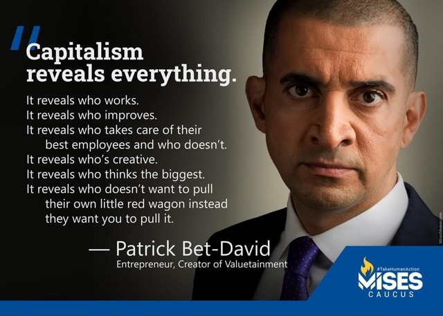 Capitalism reveals everything It reveals who works. It reveals who ... Capitalism reveals everything It reveals who works. It reveals who ...