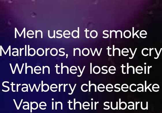 Men used to smoke Marlboros, now they cry When they lose their ...