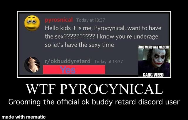 Today at Hello kids it is me, Pyrocynical, want to have so let's have ...