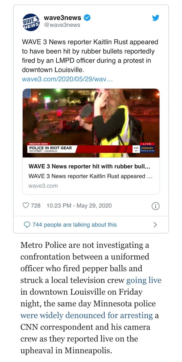 WAVE 3 News reporter Kaitlin Rust appeared to have been hit by rubber ...
