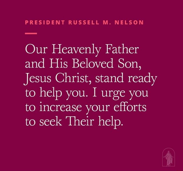 PRESIDENT RUSSELL MM. NELSON Our Heavenly Father and His Beloved Son ...