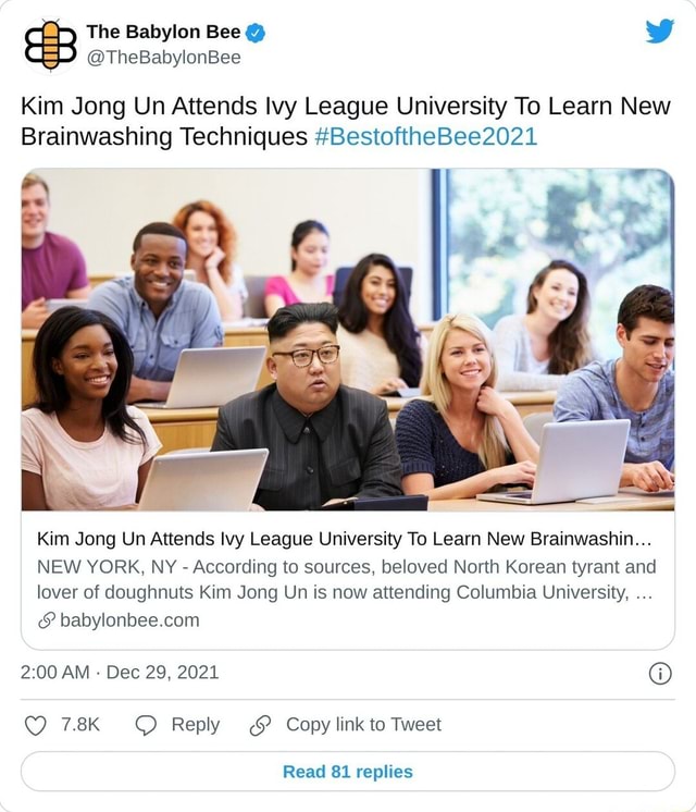 @TheBabylonBee The Babylon Bee @ Kim Jong Un Attends Ivy League ...