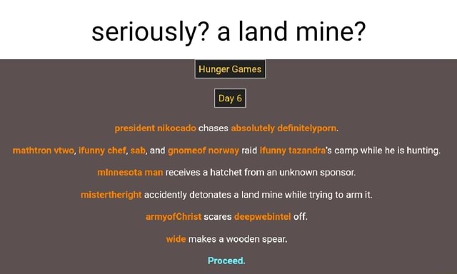Seriously? a land mine? Hunger Games Day president nikocado chases ...