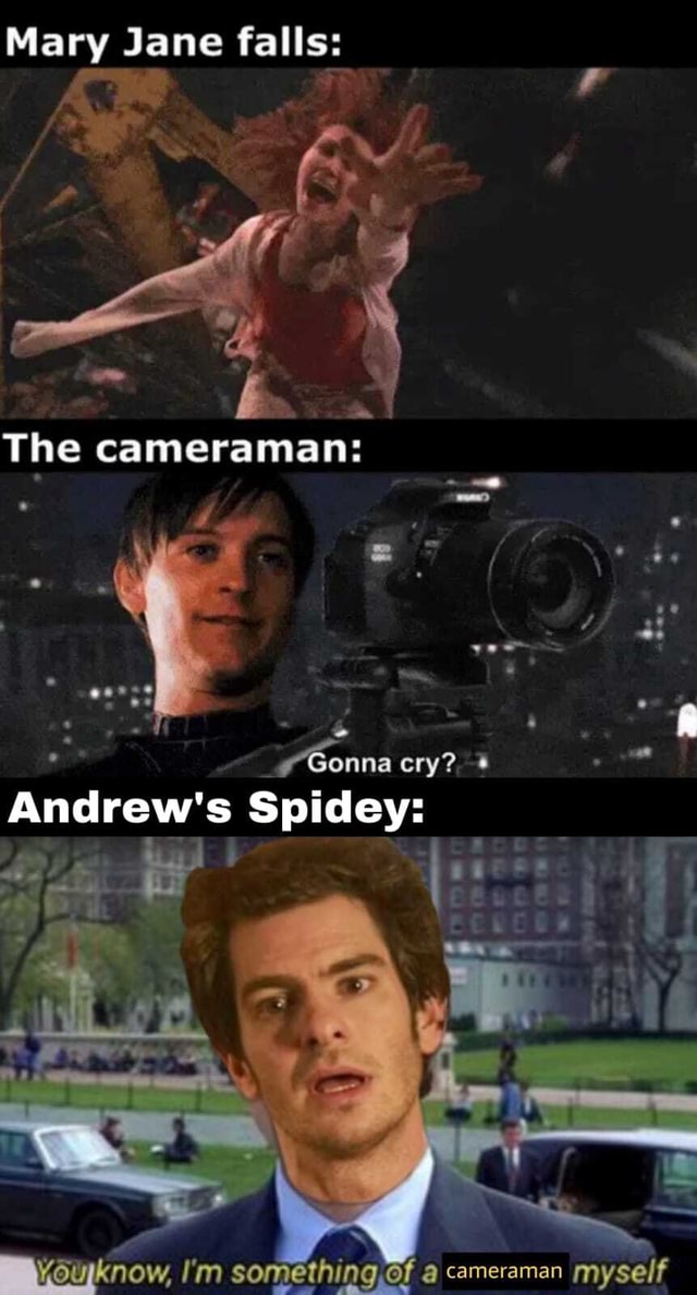 Mary Jane falls: The cameraman: Gonna cry? % Andrew' Spidey: "Yeulknow ...