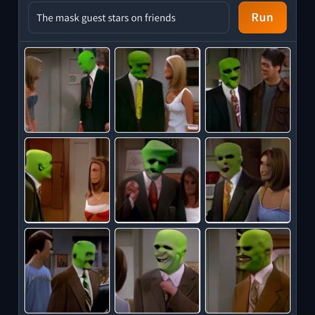 The mask guest stars on friends Run mia - iFunny
