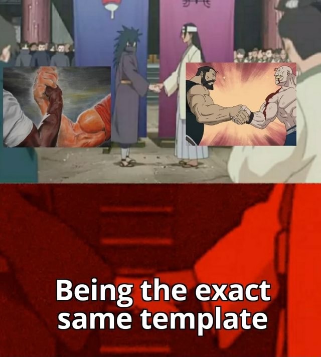 Being the exact same template - iFunny