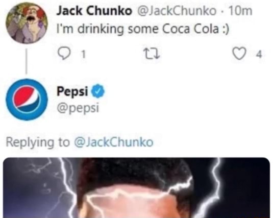 Jack Chunko @/ackChunko I'm drinking some Coca Cola Pepsi @pepsi ...
