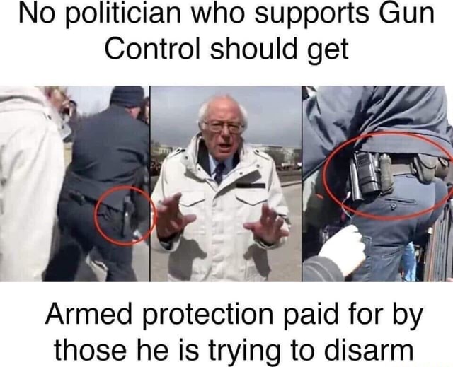 No politician who supports Gun Control should get Armed protection paid ...