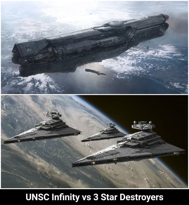 UNSC Infinity vs 3 Star Destroyers - iFunny