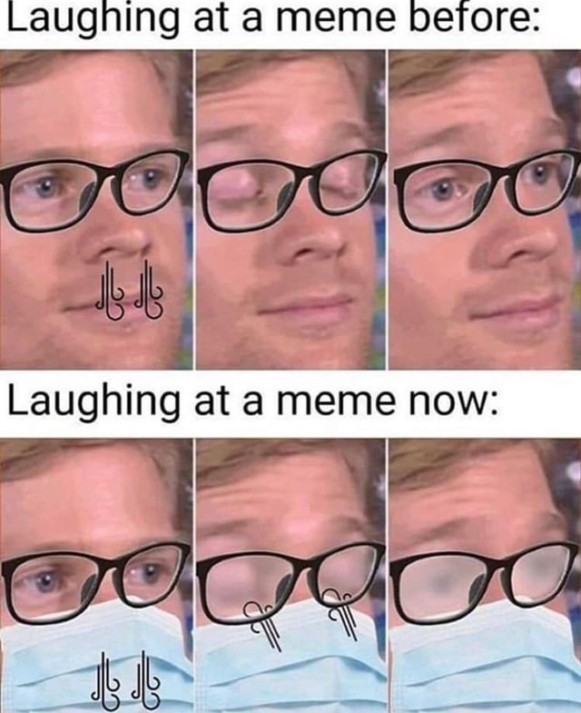 Laughing at a meme oerore: Laughing at a meme now: - Keke