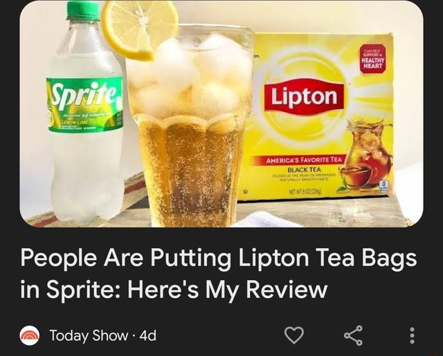 People Are Putting Lipton Tea Bags in Sprite: Here's My Review Today ...