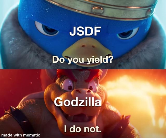JSDF Do you yield? Godzilla I do not. - iFunny