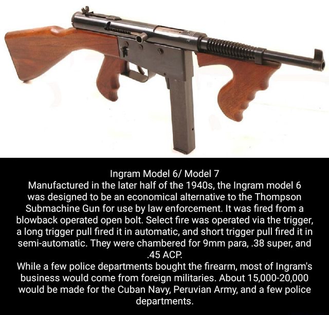 Ingram Model 6/ Model 7 Manufactured in the later half of the 1940s ...