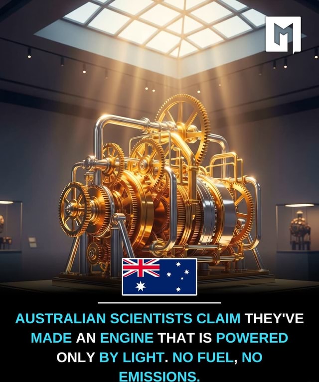 AUSTRALIAN SCIENTISTS CLAIM THEY'VE MADE AN ENGINE THAT IS POWERED ONLY ...