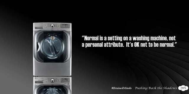"Normal is a setting on a Washing machine, not personal attribute. It's ...