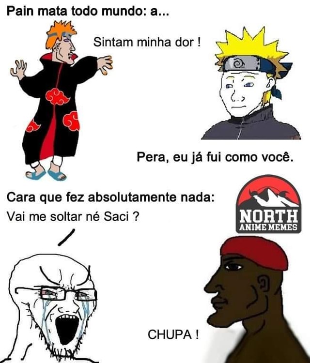 Pain mata todo mundo: a... Sintam minha dor ! Cara que fez ...