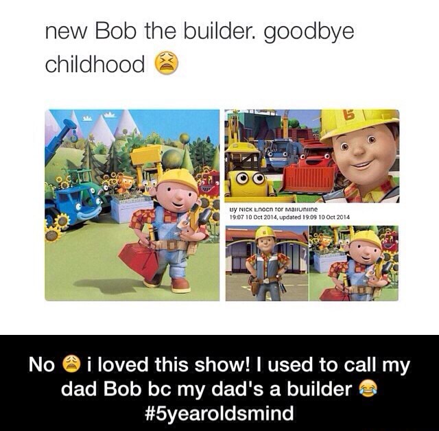 New Bob the builder. goodbye childhood i loved this show! I used to ...