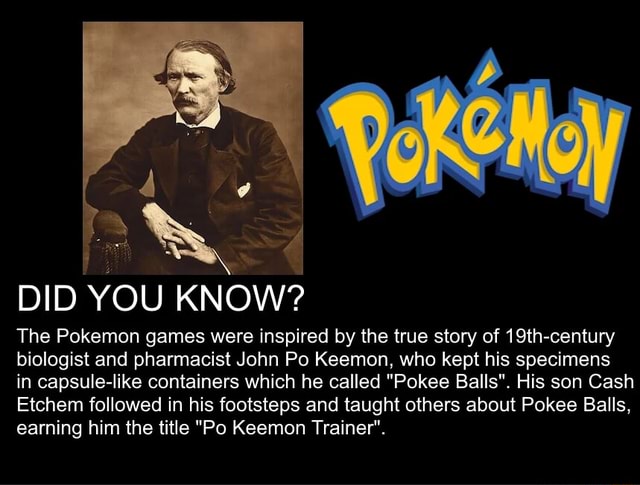 DID YOU KNOW? The Pokemon games were inspired by the true story of 19th ...