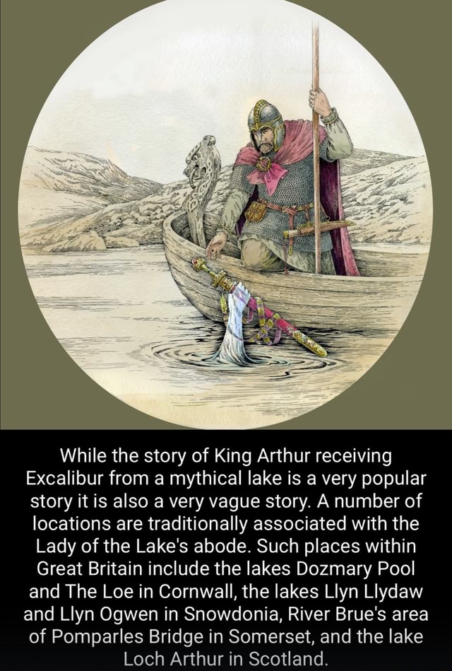 While the story of King Arthur receiving Excalibur from a mythical lake ...