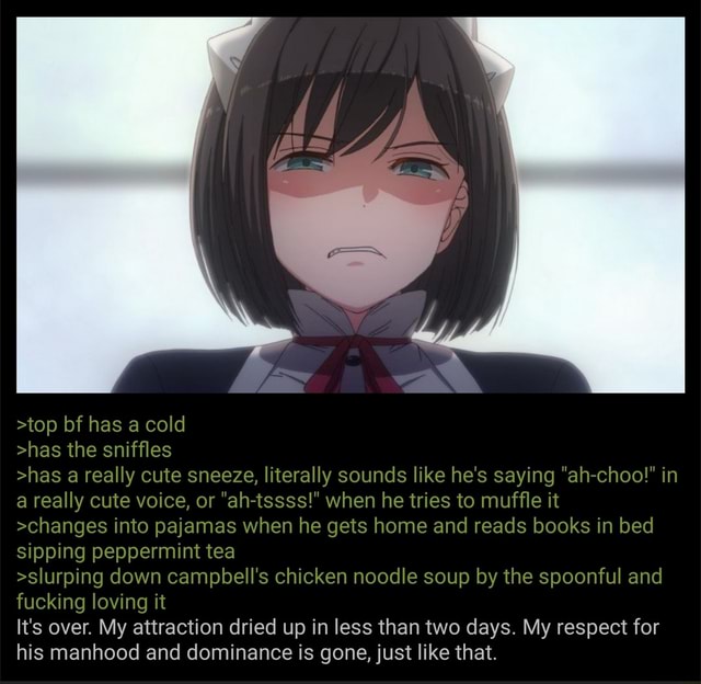 >top bf has a cold >has the sniffles >has a really cute sneeze ...