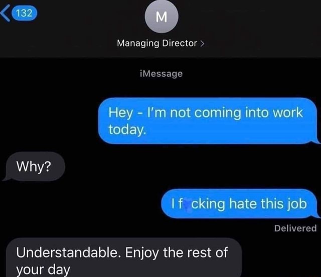 Managing Director > iMessage (Hey - 'm not coming into work today ...