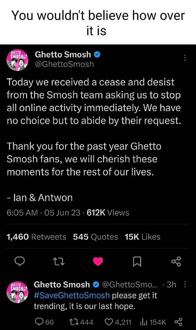 You wouldn't believe how over it is Ghetto Smosh @GhettoSmosh Today we received a cease and ...